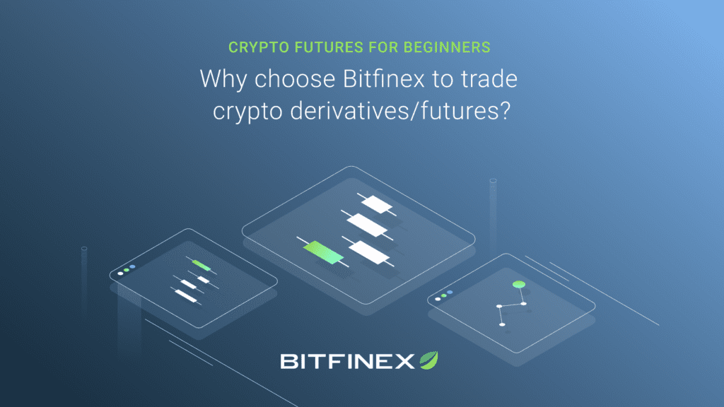 Why choose Bitfinex to trade crypto derivatives/futures? - Bitfinex blog