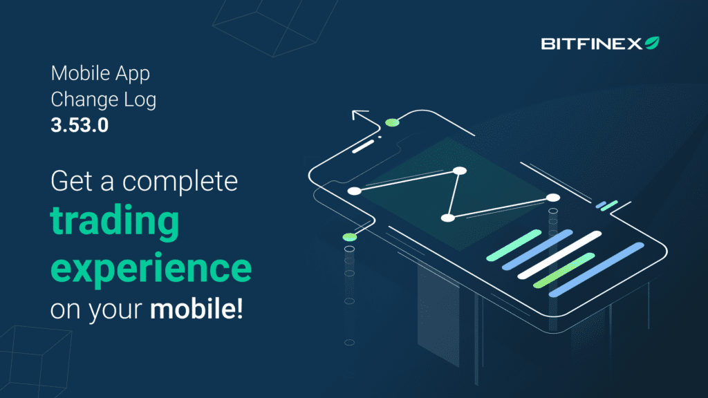 Mobile App Change Log 3.53.0 - Bitfinex blog