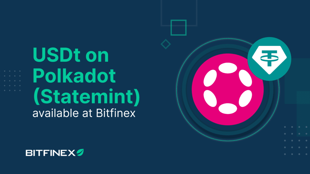 Bitfinex Enables Deposits and Withdrawals for Tether tokens (USDt) on Polkadot - Bitfinex blog