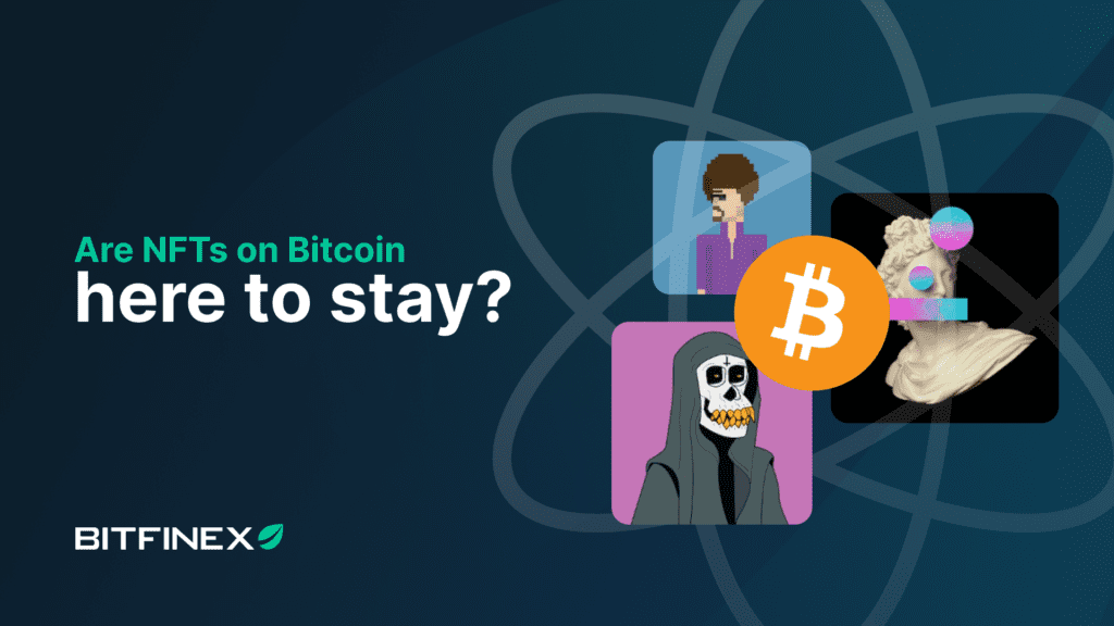 Ordinals & Inscriptions: Satoshi-based NFTs on Bitcoin - Bitfinex blog