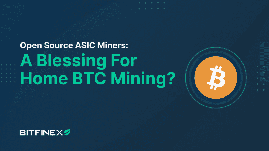 Open Source ASIC Miners: A Blessing For Home BTC Mining? - Bitfinex blog