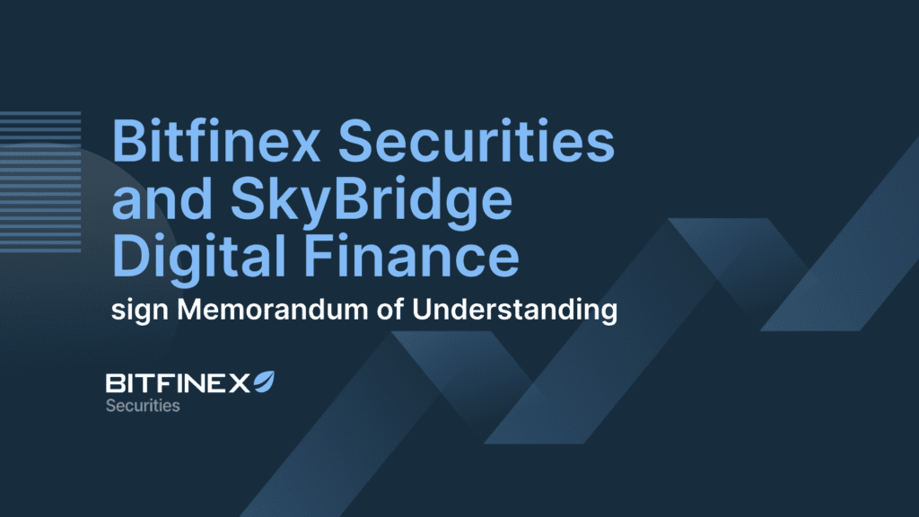 Bitfinex Securities and SkyBridge Digital Finance sign Memorandum of Understanding - Bitfinex blog