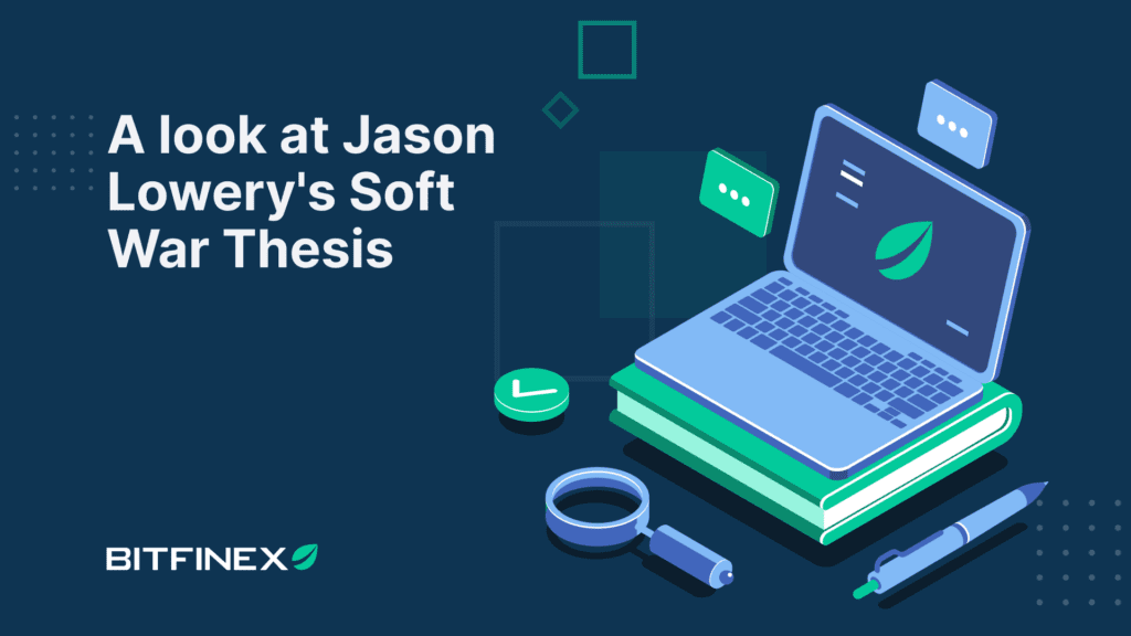 A look at Jason Lowery's SoftWar Thesis - Bitfinex blog