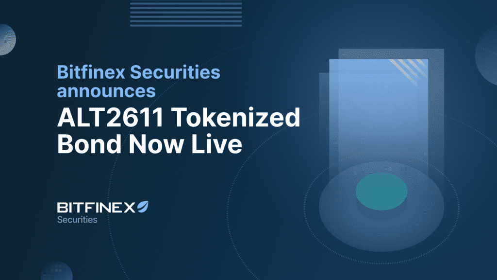 Bitfinex Securities announces ALT2611 Tokenized Bond Now Live - Bitfinex blog