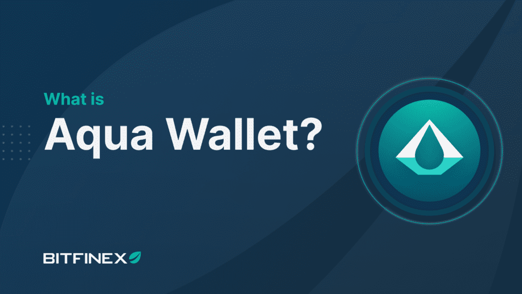 What is Aqua Wallet? - Bitfinex blog