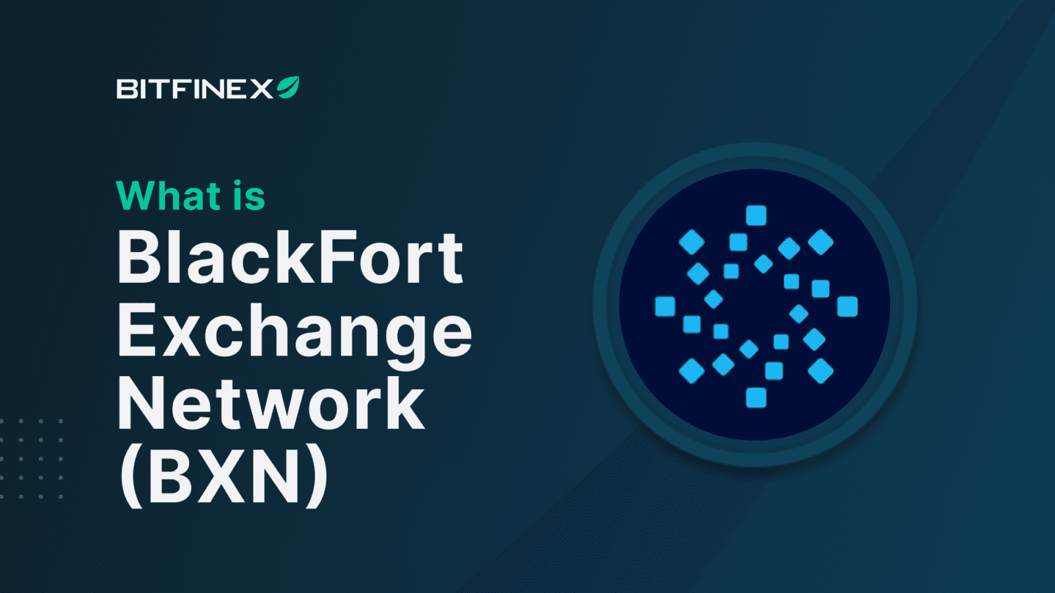 What is the BlackFort Exchange Network (BXN)? - Bitfinex blog