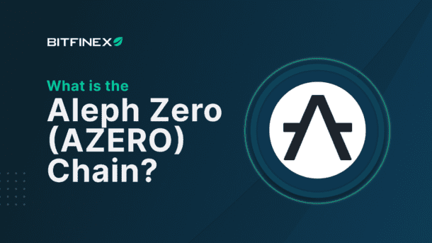 What is the Aleph Zero (AZERO) Chain? - Bitfinex blog