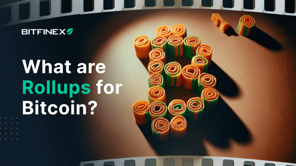 What are Rollups For Bitcoin? - Bitfinex blog