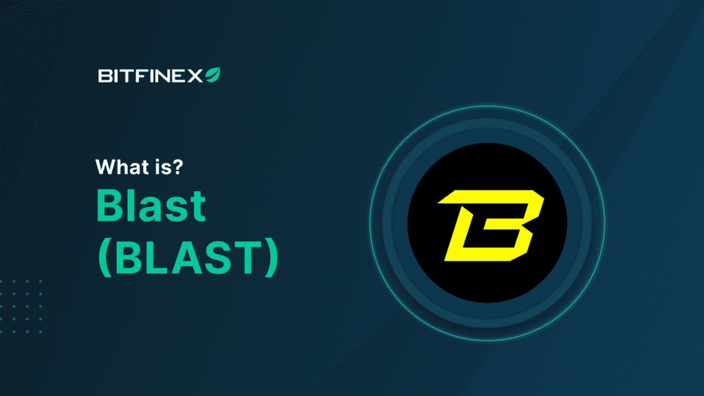 What is Blast (BLAST)? - Bitfinex blog