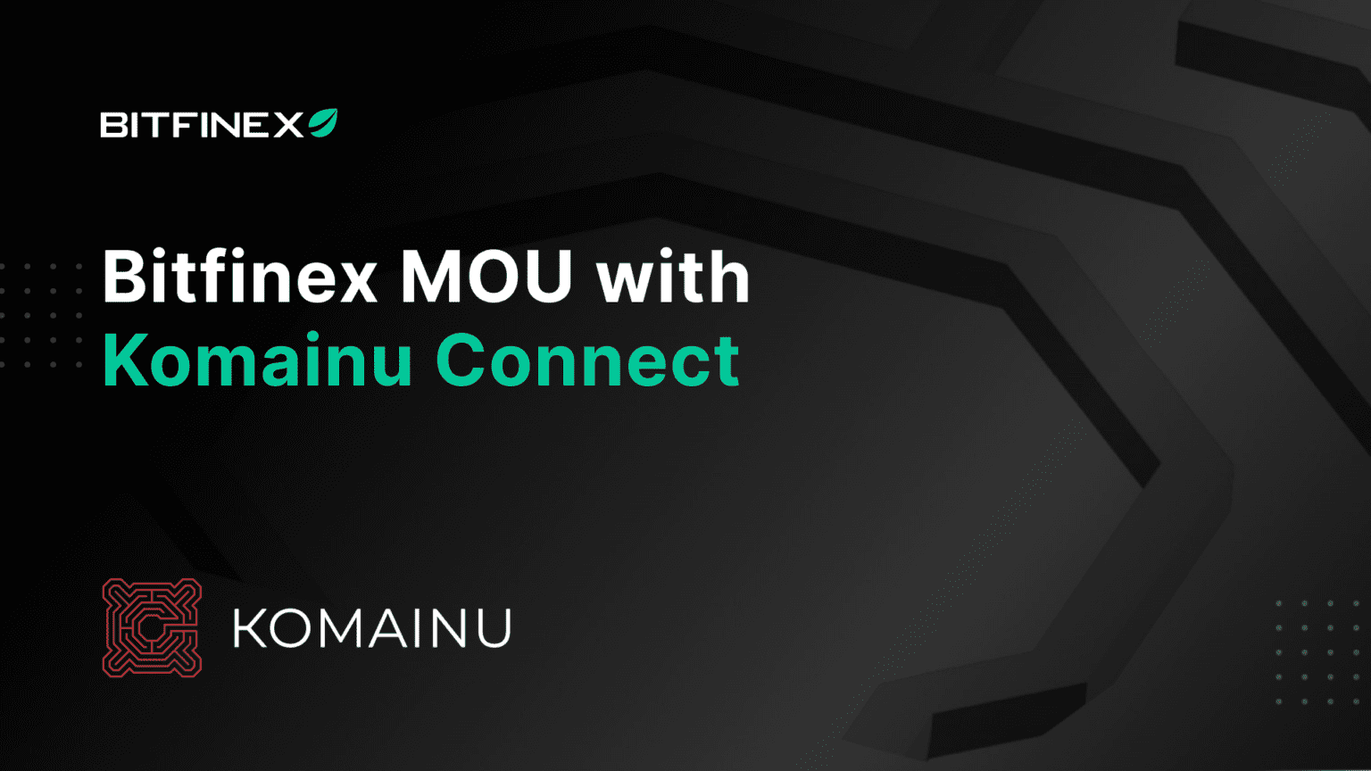 Bitfinex Agrees Memorandum of Understanding to Explore Integration with Komainu Connect for New ...