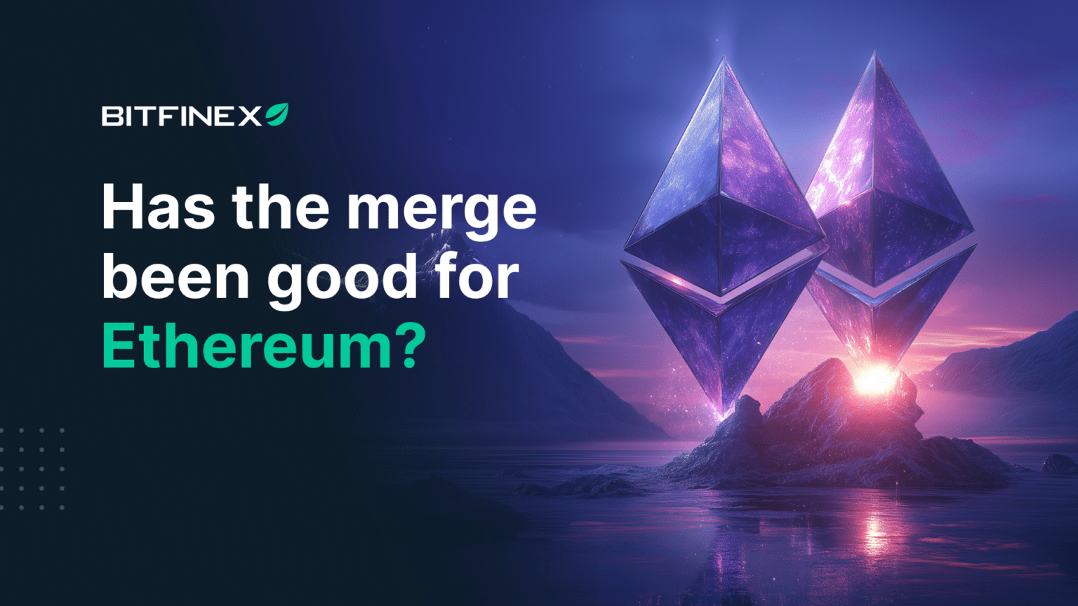Has the Merge been good for Ethereum? - Bitfinex blog