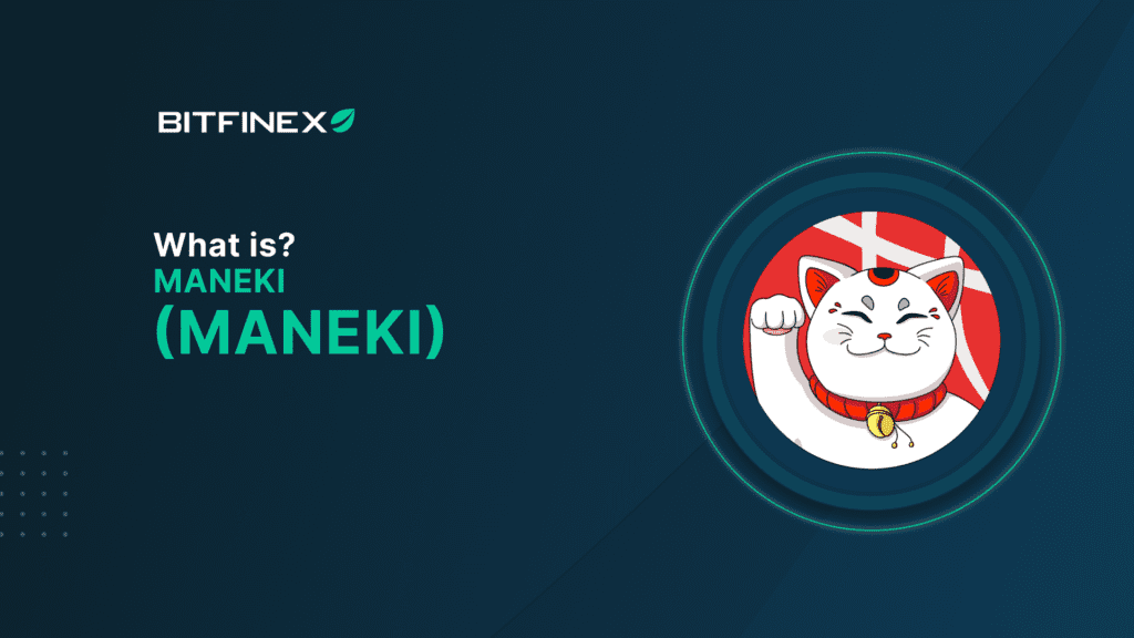 What is Maneki (MANEKI)? - Bitfinex blog