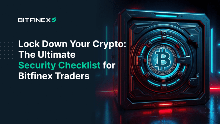 Lock Down Your Crypto: The Ultimate Security Checklist for Bitfinex Traders - Bitfinex blog